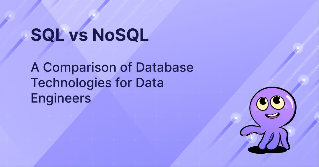 SQL vs NoSQL: A Comparison of Database Technologies for Data Engineers | Airbyte